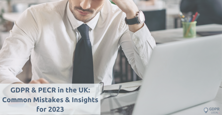 GDPR & PECR in the UK: Common Mistakes & Insights for 2023 - GDPR Local