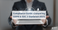 Compliance Guide: Comparing GDPR & SOC 2 (Updated 2025) - GDPR Local