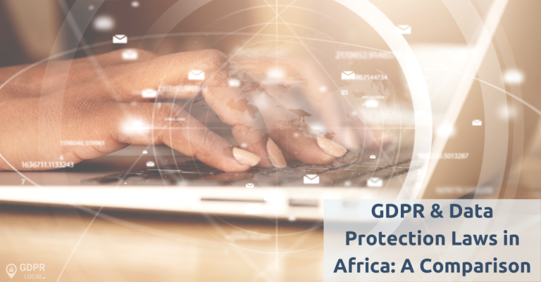 GDPR & Data Protection Laws in Africa: A Comparison - GDPR Local