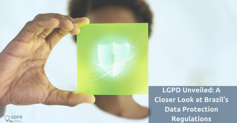 LGPD Unveiled: A Closer Look at Brazil's Data Protection Regulations ...
