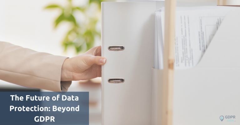 The Future of Data Protection: Beyond GDPR - GDPR Local