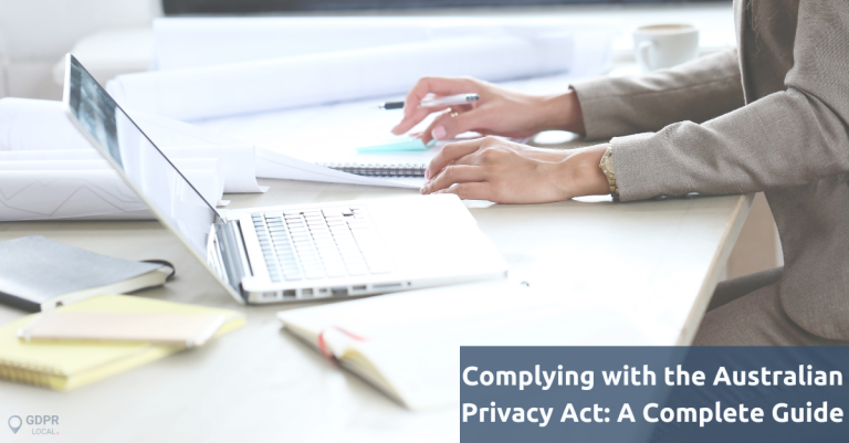Complying with the Australian Privacy Act: A Complete Guide - GDPR Local