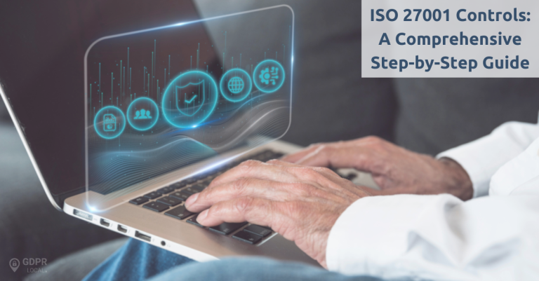 ISO 27001 Controls: A Comprehensive Step-by-Step Guide - GDPR Local