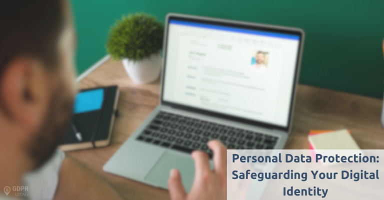 Personal Data Protection: Safeguarding Your Digital Identity - GDPR Local