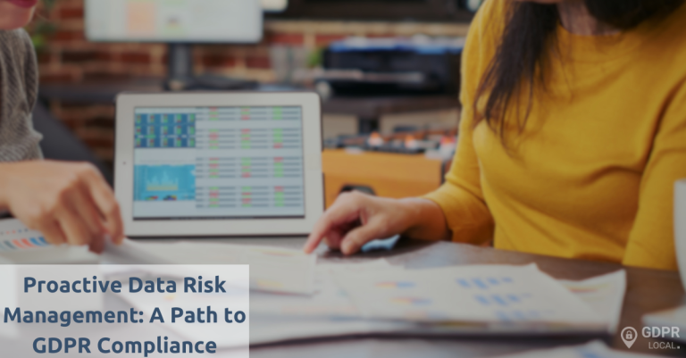 Proactive Data Risk Management: A Path to GDPR Compliance - GDPR Local