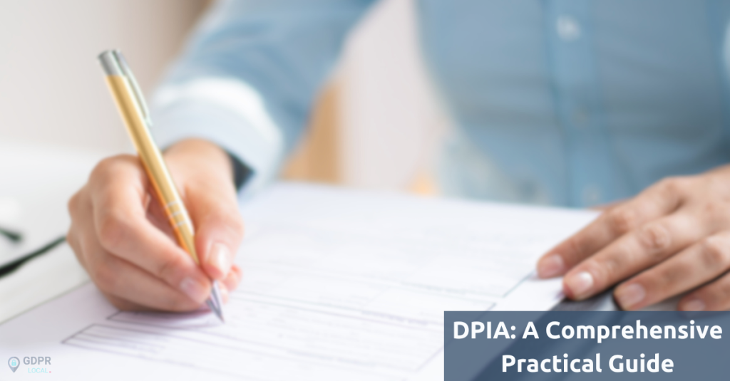 DPIA: A Comprehensive Practical Guide - GDPR Local