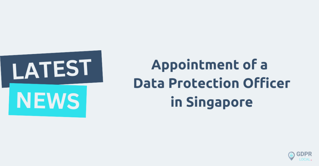 Appointment of a DPO in Singapore: What You Need to Know Before 30th ...