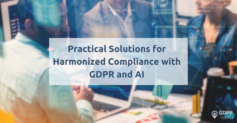 Practical Solutions for Harmonized Compliance with GDPR and AI - GDPR Local