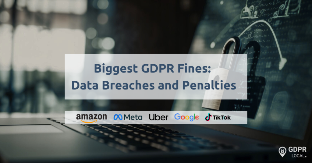 Biggest GDPR Fines: Data Breaches and Penalties - GDPR Local Biggest GDPR Fines: Data Breaches and Penalties - GDPR Local