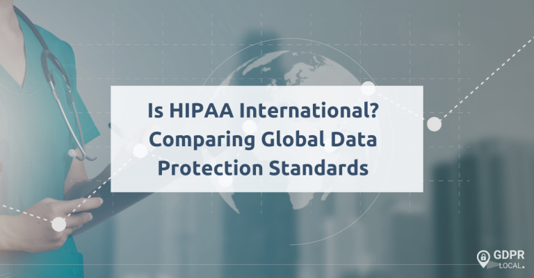 Is HIPAA International? Comparing Global Data Protection Standards ...