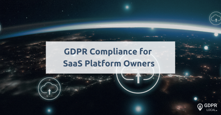 GDPR Compliance for SaaS Platform Owners - GDPR Local