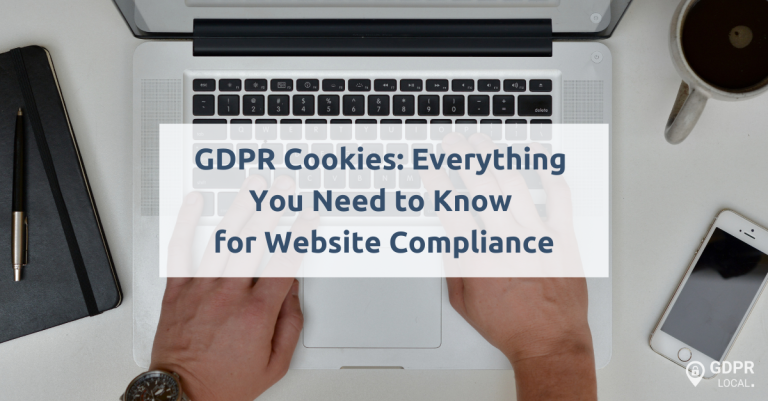 GDPR Cookies: Everything You Need to Know for Website Compliance - GDPR Local