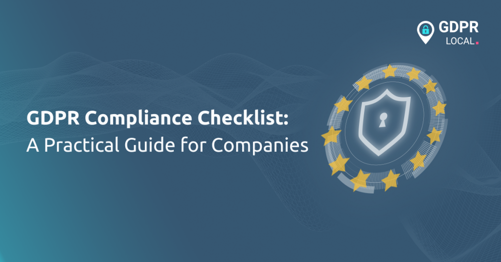 GDPR Compliance Checklist: A Practical Guide for Companies - GDPR Local