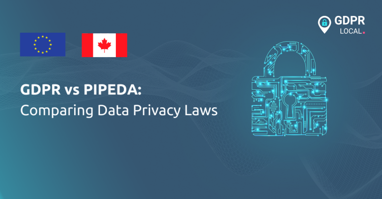 GDPR vs PIPEDA: Comparing Data Privacy Laws - GDPR Local