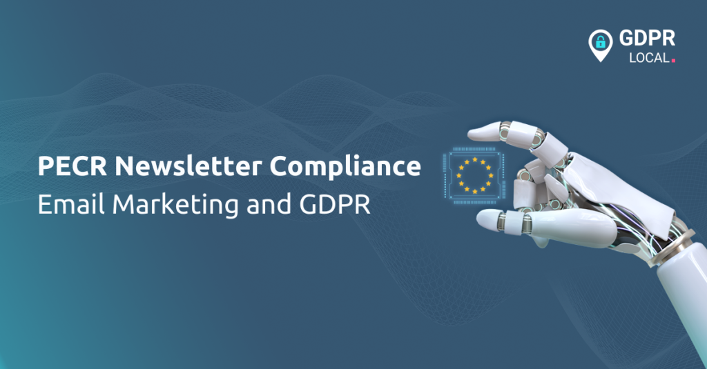PECR Newsletter Compliance: Email Marketing and GDPR - GDPR Local