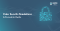 Cyber Security Regulations: A Complete Guide - GDPR Local