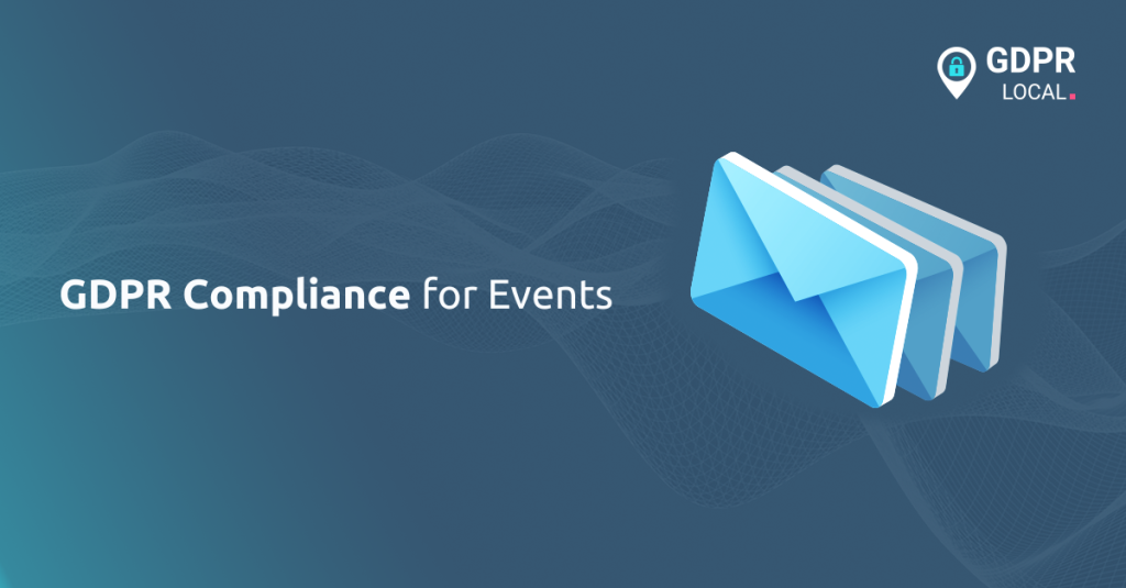 GDPR Compliance for Events - GDPR Local
