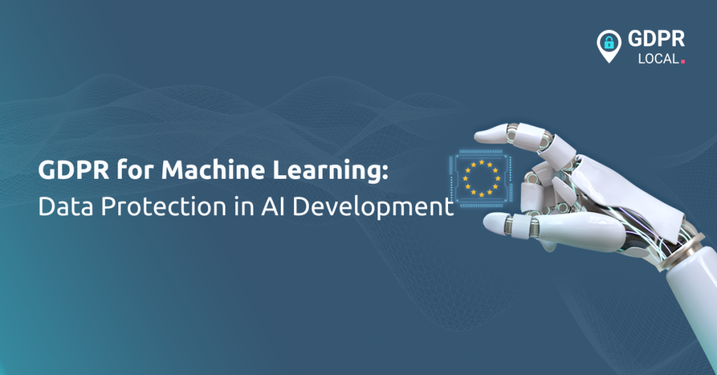 GDPR for Machine Learning: Data Protection in AI Development - GDPR Local