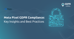 Meta Pixel GDPR Compliance: Key Insights and Best Practices - GDPR Local