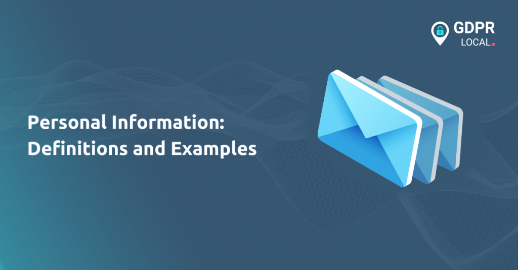 Personal Information: Definitions and Examples - GDPR Local