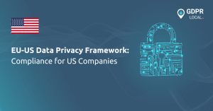 EU-US Data Privacy Framework: Compliance for US Companies - GDPR Local
