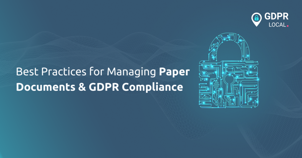 Best Practices for Managing Paper Documents and GDPR Compliance - GDPR ...