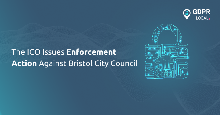 The ICO Issues Enforcement Action Against Bristol City Council - GDPR Local