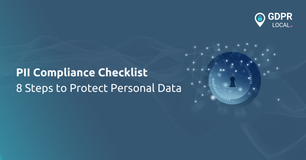PII Compliance Checklist: 8 Steps to Protect Personal Data - GDPR Local