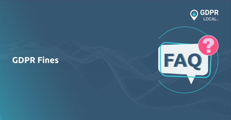 GDPR Fines - Frequently Asked Questions - GDPR Local
