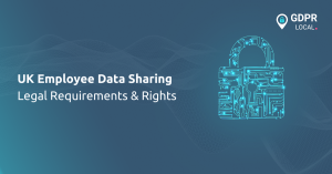 UK Employee Data Sharing: Legal Requirements & Rights - GDPR Local