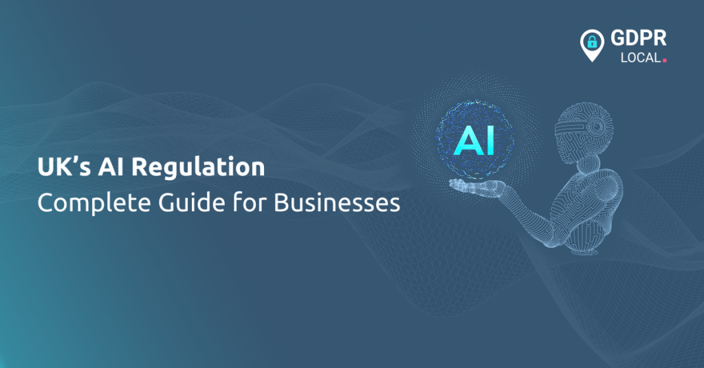 UK Artificial Intelligence Regulation: Complete Guide for Businesses ...