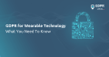 GDPR for Wearable Technology: Compliance Guide - GDPR Local