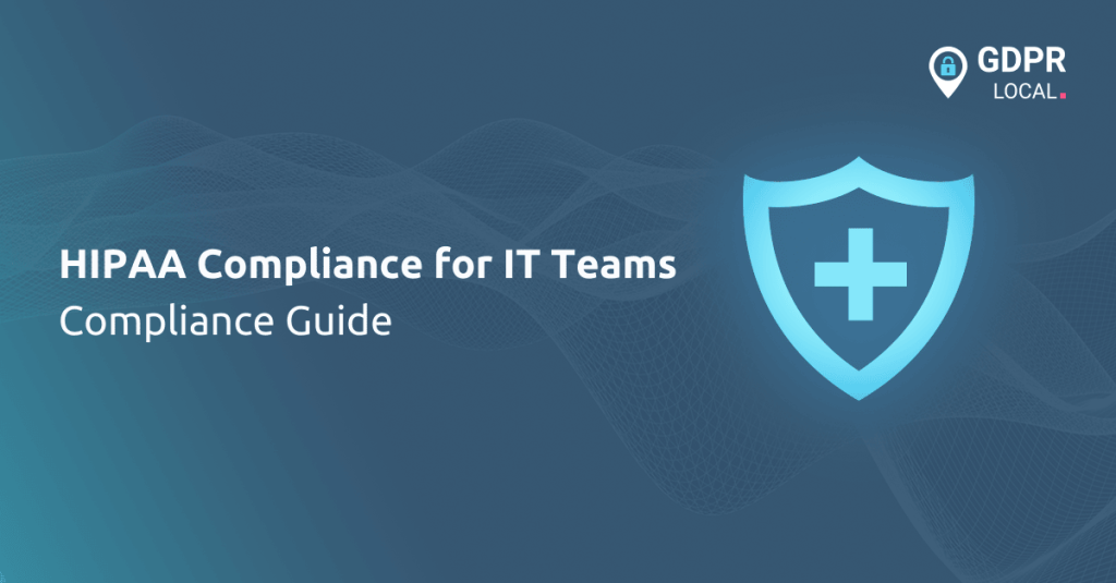 HIPAA Compliance for IT Teams: Technical Safeguards, Risk Management ...
